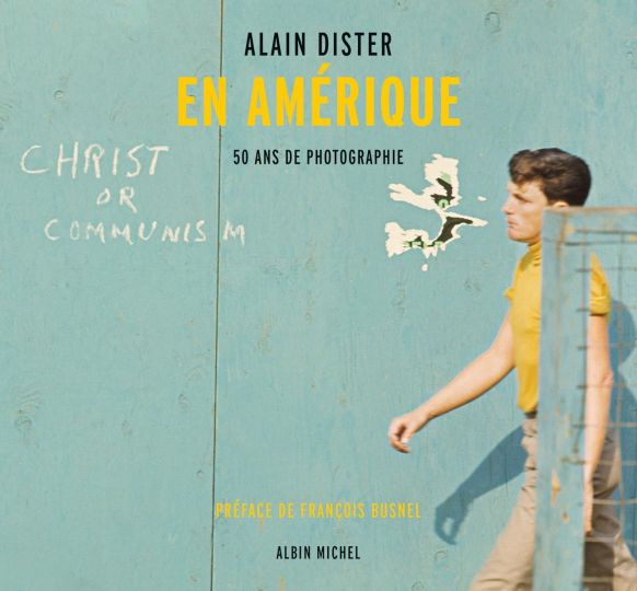 Albin Michel : Alain Dister : En Amérique - The Eye of Photography Magazine